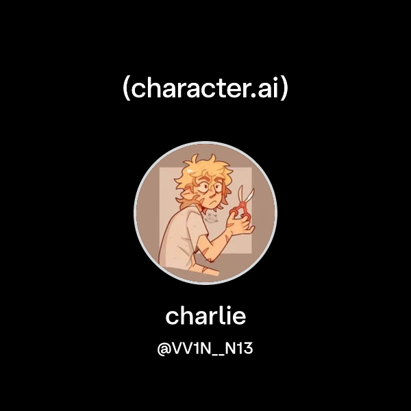 charlie (@VV1N__N13) | character.ai | AI Chat, Reimagined–Your Words ...