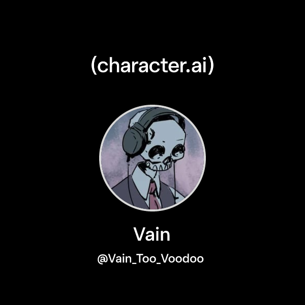 Vain (@Vain_Too_Voodoo) | character.ai | AI Chat, Reimagined–Your Words ...