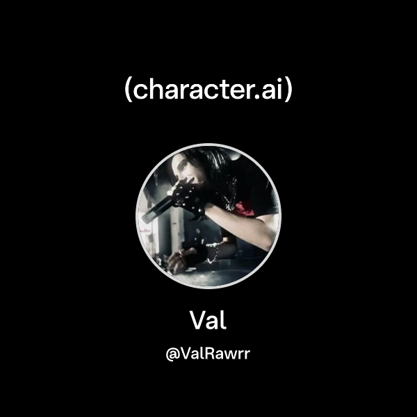 Val (@ValRawrr) | character.ai | AI Chat, Reimagined–Your Words. Your ...