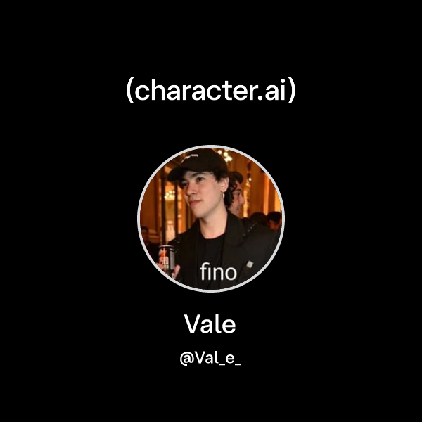 Vale (@Val_e_) | character.ai | AI Chat, Reimagined–Your Words. Your World.