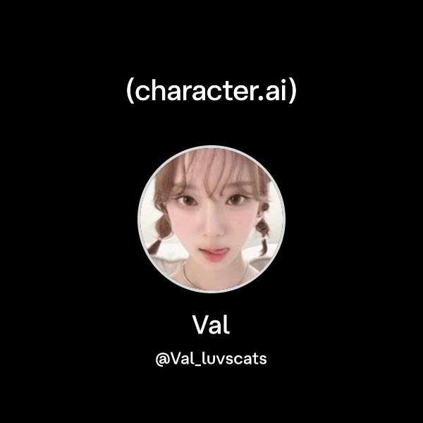 Val (@Val_luvscats) | character.ai | AI Chat, Reimagined–Your Words ...
