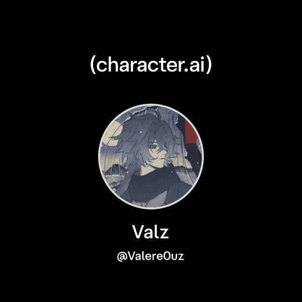 Valz (@Valere0uz) | character.ai | AI Chat, Reimagined–Your Words. Your ...