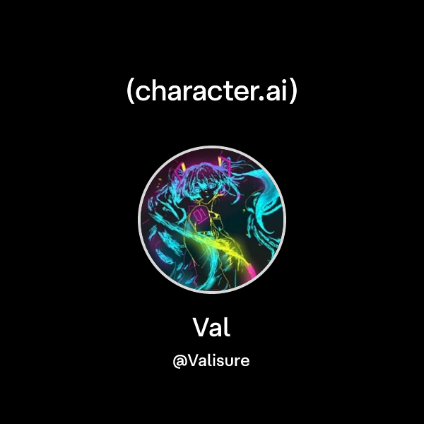Val (@Valisure) | character.ai | AI Chat, Reimagined–Your Words. Your ...