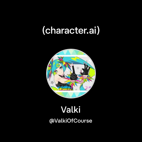 Valki (@ValkiOfCourse) | character.ai | AI Chat, Reimagined–Your Words ...