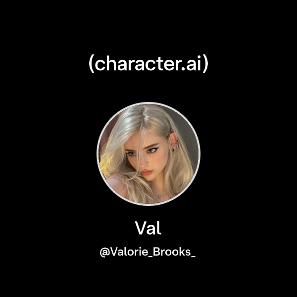 Val (@Valorie_Brooks_) | character.ai | AI Chat, Reimagined–Your Words ...