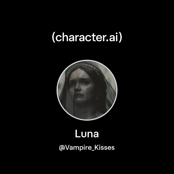 Luna (@Vampire_Kisses) | character.ai | AI Chat, Reimagined–Your Words ...