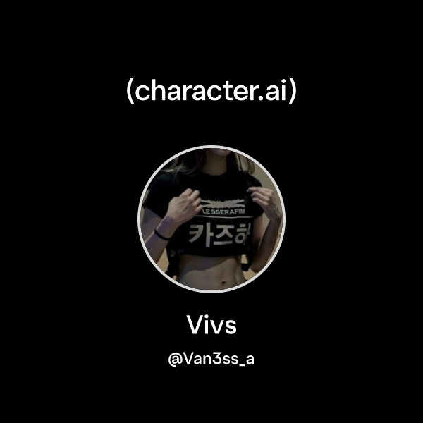 Vanez (@Van3ss_a) | character.ai | Personalized AI for every moment of ...
