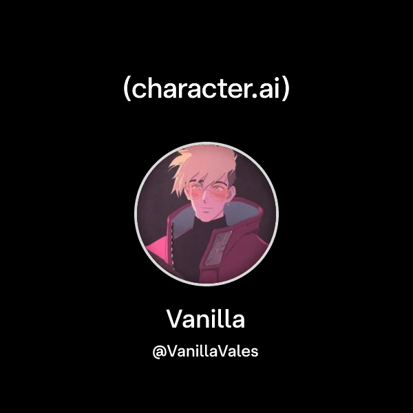 Vanilla (@VanillaVales) | character.ai | AI Chat, Reimagined–Your Words ...