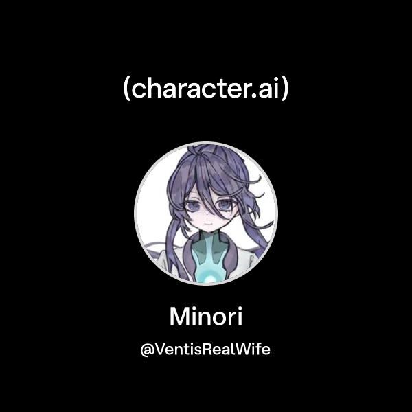 Minori (@VentisRealWife) | character.ai | AI Chat, Reimagined–Your Words. Your World.