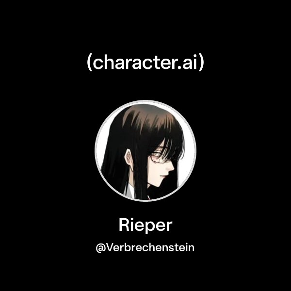 Rieper (@Verbrechenstein) | character.ai | AI Chat, Reimagined–Your ...