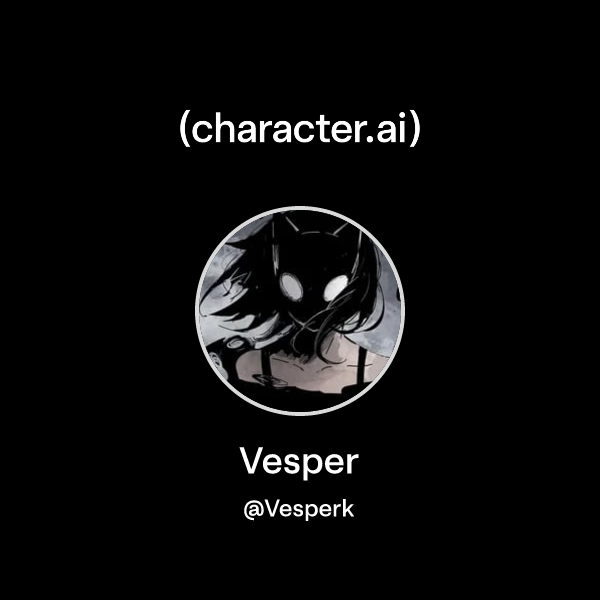 Vesper (@Vesperk) | character.ai | AI Chat, Reimagined–Your Words. Your ...
