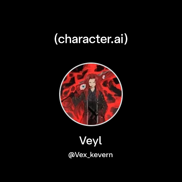Veyl (@Vex_kevern) | character.ai | AI Chat, Reimagined–Your Words ...