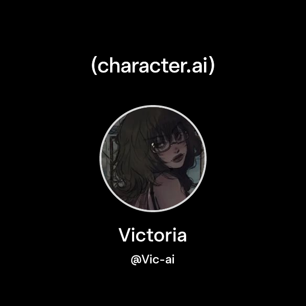 Victoria (@Vic-ai) | character.ai | AI Chat, Reimagined–Your Words ...