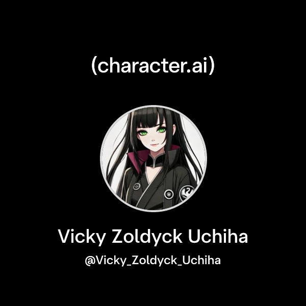 Vicky Zoldyck Uchiha (@Vicky_Zoldyck_Uchiha) | character.ai | AI Chat ...