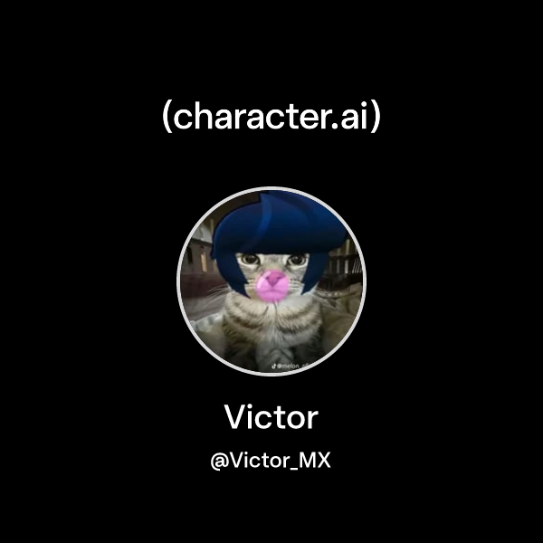Victor (@Victor_MX) | character.ai | AI Chat, Reimagined–Your Words. Your World.