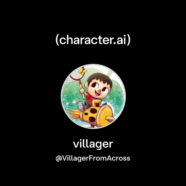 villager (@VillagerFromAcross) | character.ai | AI Chat, Reimagined ...