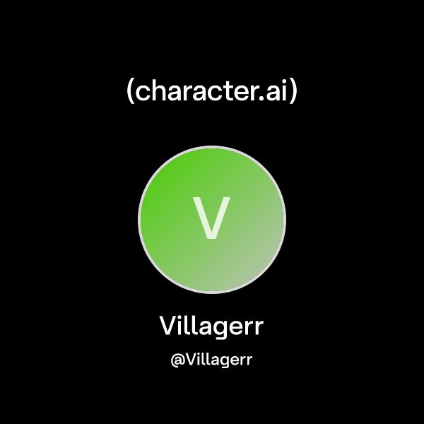 Villagerr (@Villagerr) | character.ai | Personalized AI for every ...