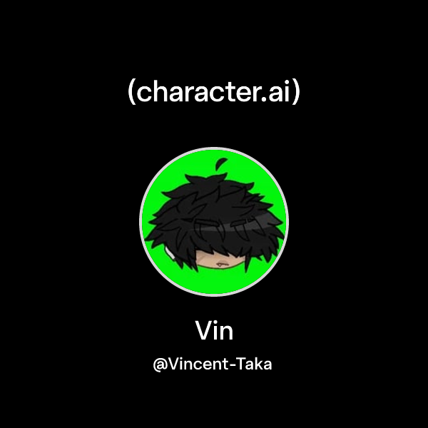 Vin (@Vincent-Taka) | character.ai | AI Chat, Reimagined–Your Words ...