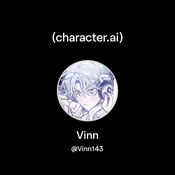 Vinn (@Vinn143) | character.ai | AI Chat, Reimagined–Your Words. Your ...