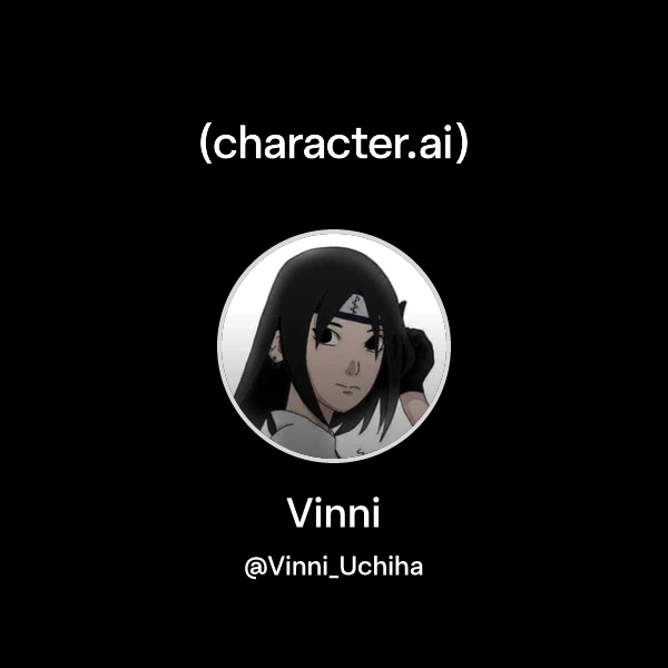 Vinni (@Vinni_Uchiha) | character.ai | Personalized AI for every moment ...