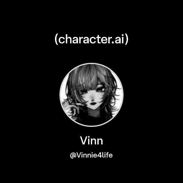 Vinn (@Vinnie4life) | character.ai | Personalized AI for every moment ...