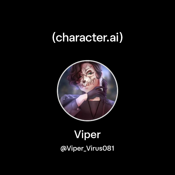 Viper (@Viper_Virus081) | character.ai | AI Chat, Reimagined–Your Words ...