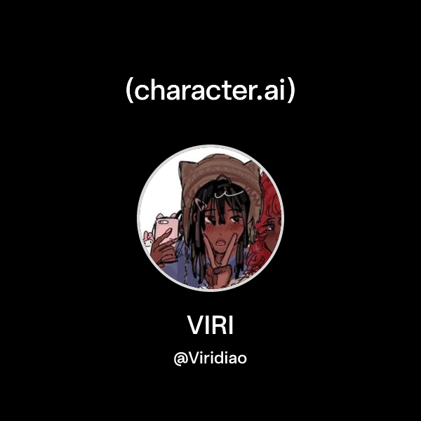 VIRI (@Viridiao) | character.ai | AI Chat, Reimagined–Your Words. Your ...
