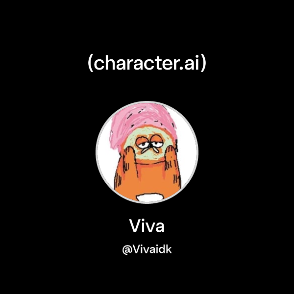 Viva (@Vivaidk) | character.ai | Personalized AI for every moment of ...