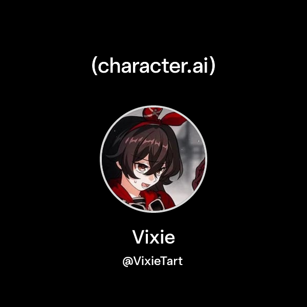 Vixie (@VixieTart) | character.ai | AI Chat, Reimagined–Your Words ...