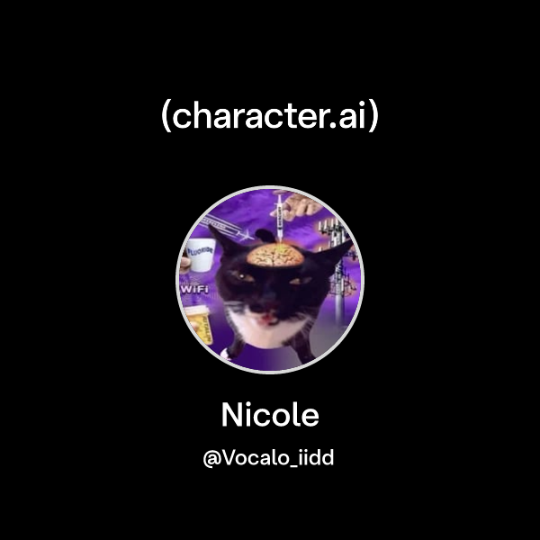 Nicole (@Vocalo_iidd) | character.ai | AI Chat, Reimagined–Your Words ...
