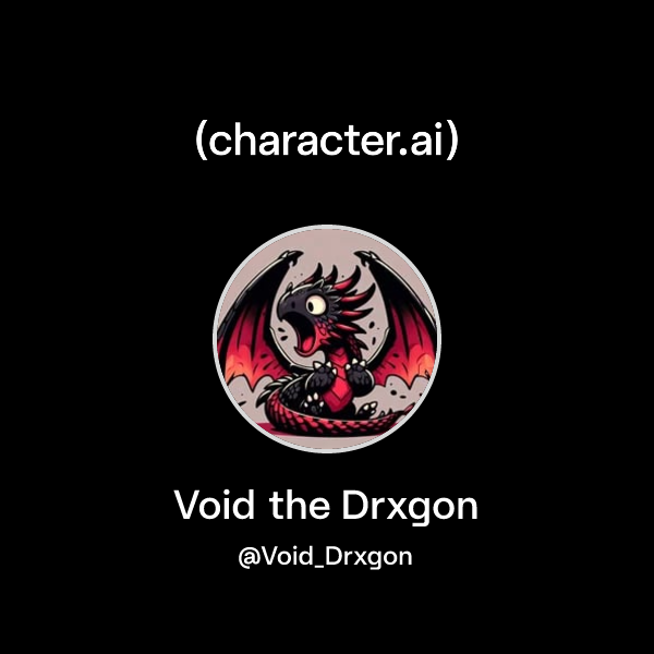 Void the Drxgon (@Void_Drxgon) | character.ai | AI Chat, Reimagined ...