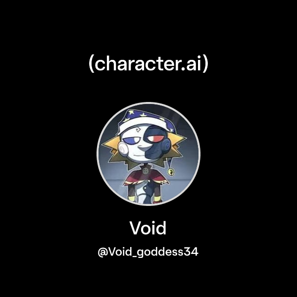 Void (@Void_goddess34) | character.ai | AI Chat, Reimagined–Your Words ...