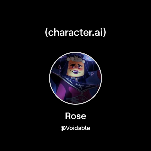Rose (@Voidable) | character.ai | AI Chat, Reimagined–Your Words. Your ...