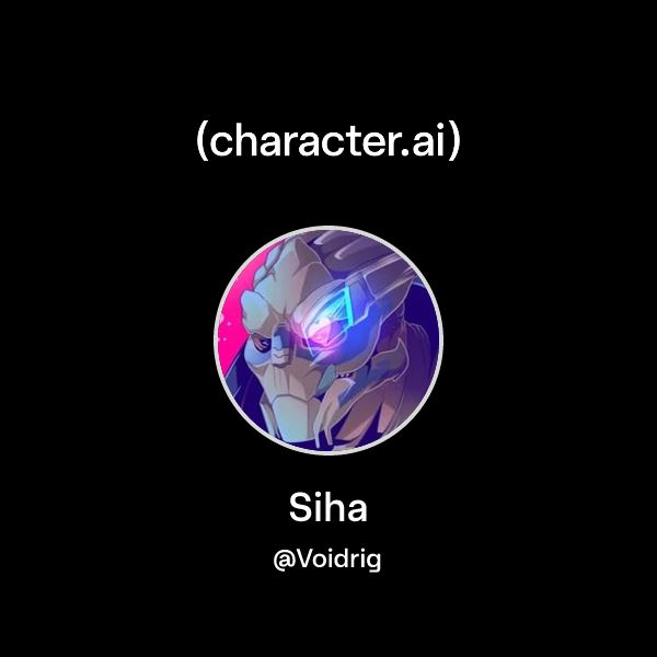 Siha (@Voidrig) | character.ai | AI Chat, Reimagined–Your Words. Your ...