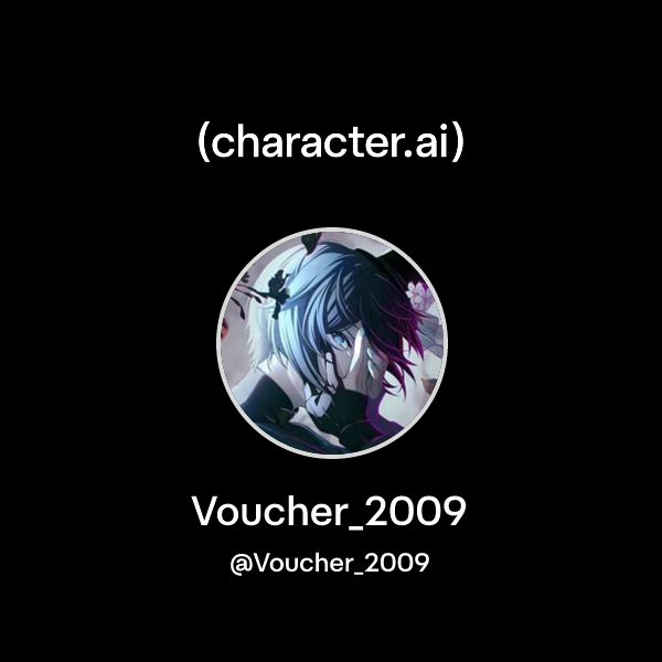 Voucher_2009 (@Voucher_2009) | character.ai | AI Chat, Reimagined–Your ...