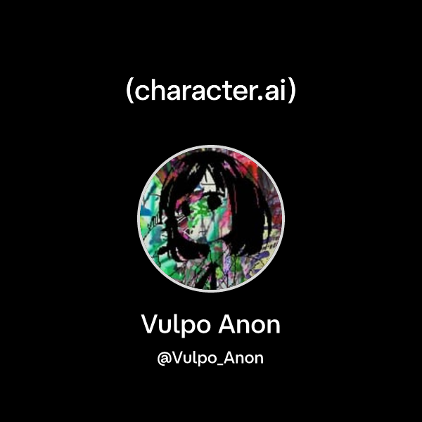Vulpo Anon (@Vulpo_Anon) | character.ai | Personalized AI for every ...