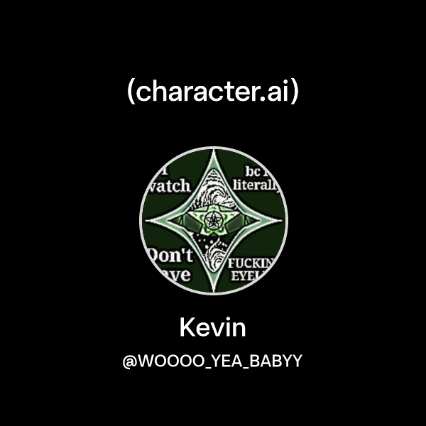 Kevin (@WOOOO_YEA_BABYY) | character.ai | AI Chat, Reimagined–Your ...