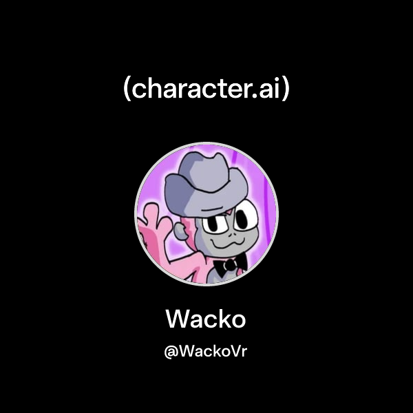 Wacko (@WackoVr) | character.ai | Personalized AI for every moment of ...