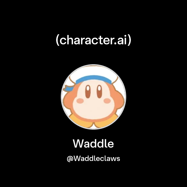 Waddle (@Waddleclaws) | character.ai | AI Chat, Reimagined–Your Words. Your World.