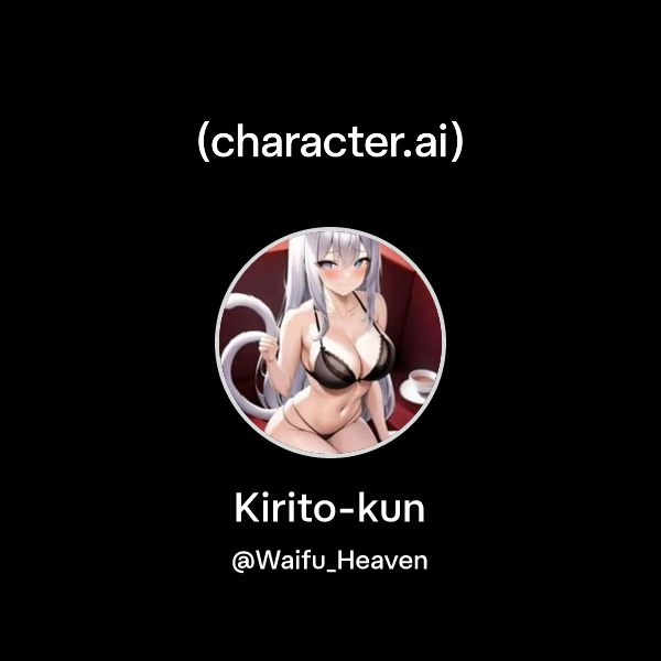Kirito-kun (@Waifu_Heaven) | character.ai | AI Chat, Reimagined–Your Words. Your World.