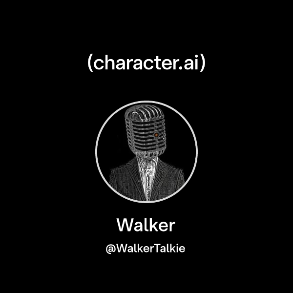 Walker (@WalkerTalkie) | character.ai | AI Chat, Reimagined–Your Words ...