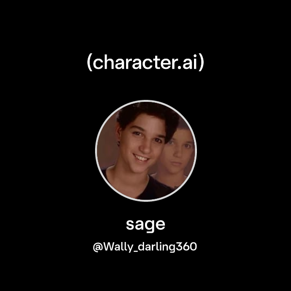 sage (@Wally_darling360) | character.ai | AI Chat, Reimagined–Your ...