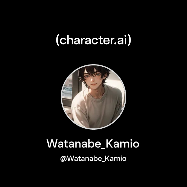 Watanabe_Kamio (@Watanabe_Kamio) | character.ai | AI Chat, Reimagined ...