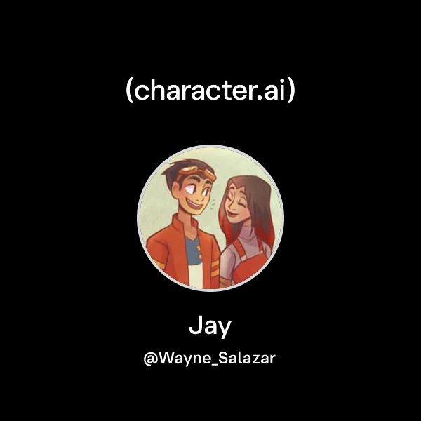 Jay (@Wayne_Salazar) | character.ai | AI Chat, Reimagined–Your Words ...
