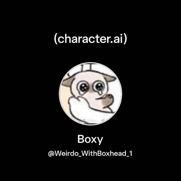 Boxy (@Weirdo_WithBoxhead_1) | character.ai | AI Chat, Reimagined–Your ...
