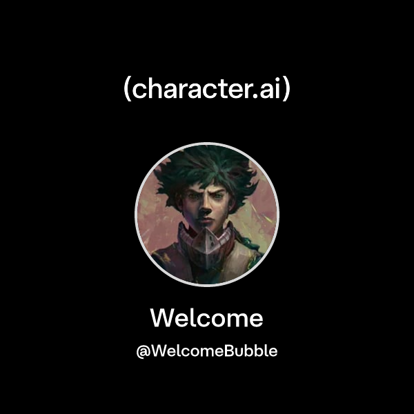 Welcome (@WelcomeBubble) | character.ai | AI Chat, Reimagined–Your ...