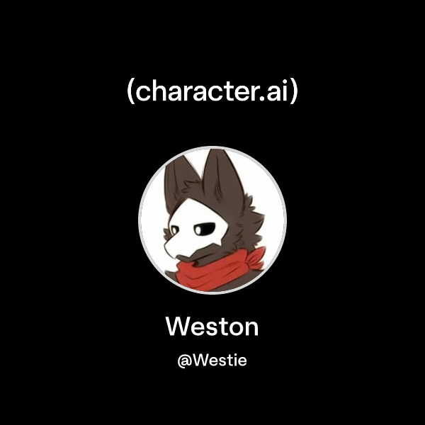 Weston (@Westie) | character.ai | AI Chat, Reimagined–Your Words. Your ...
