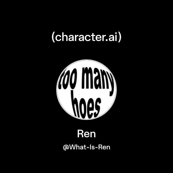 Ren (@What-Is-Ren) | character.ai | Personalized AI for every moment of ...