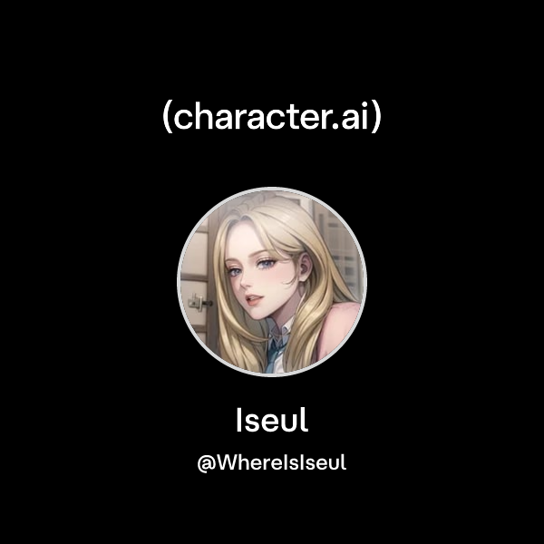 Iseul (@WhereIsIseul) | character.ai | Personalized AI for every moment ...