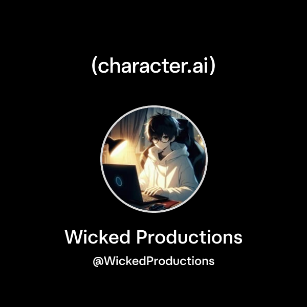 Wicked Productions (@WickedProductions) | character.ai | AI Chat ...